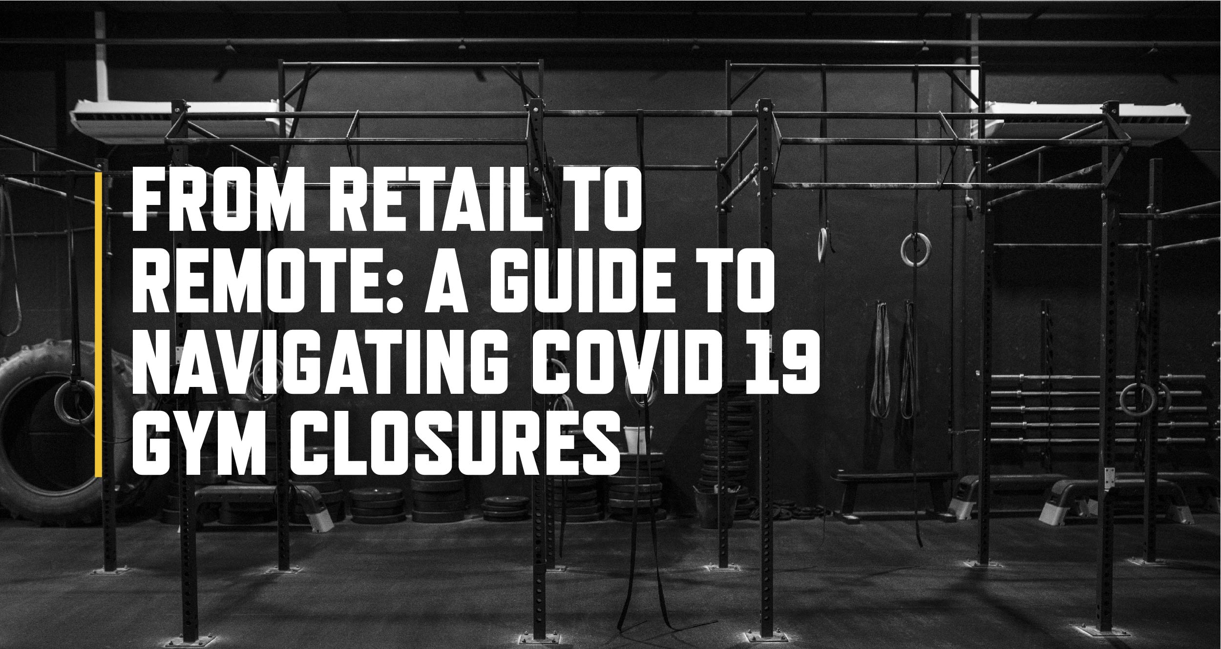Retail to Remote | Guide to Navigating COVID-19 For Gym Owners