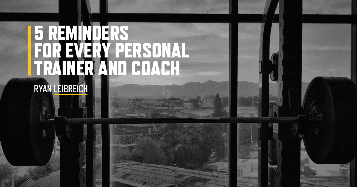 The Art of Coaching | 5 Reminders for Every Personal Trainer and Coach