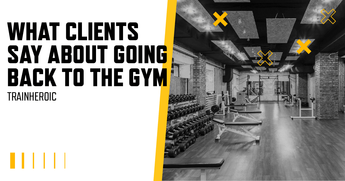 Ready to Return? | What Your Clients Say About Going Back To The Gym